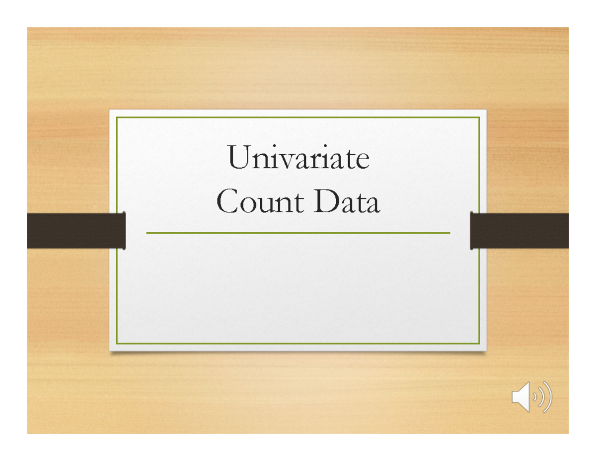 W7+-+Univariate+Count+Data - Univariate Count Data On the Usefulness of ...
