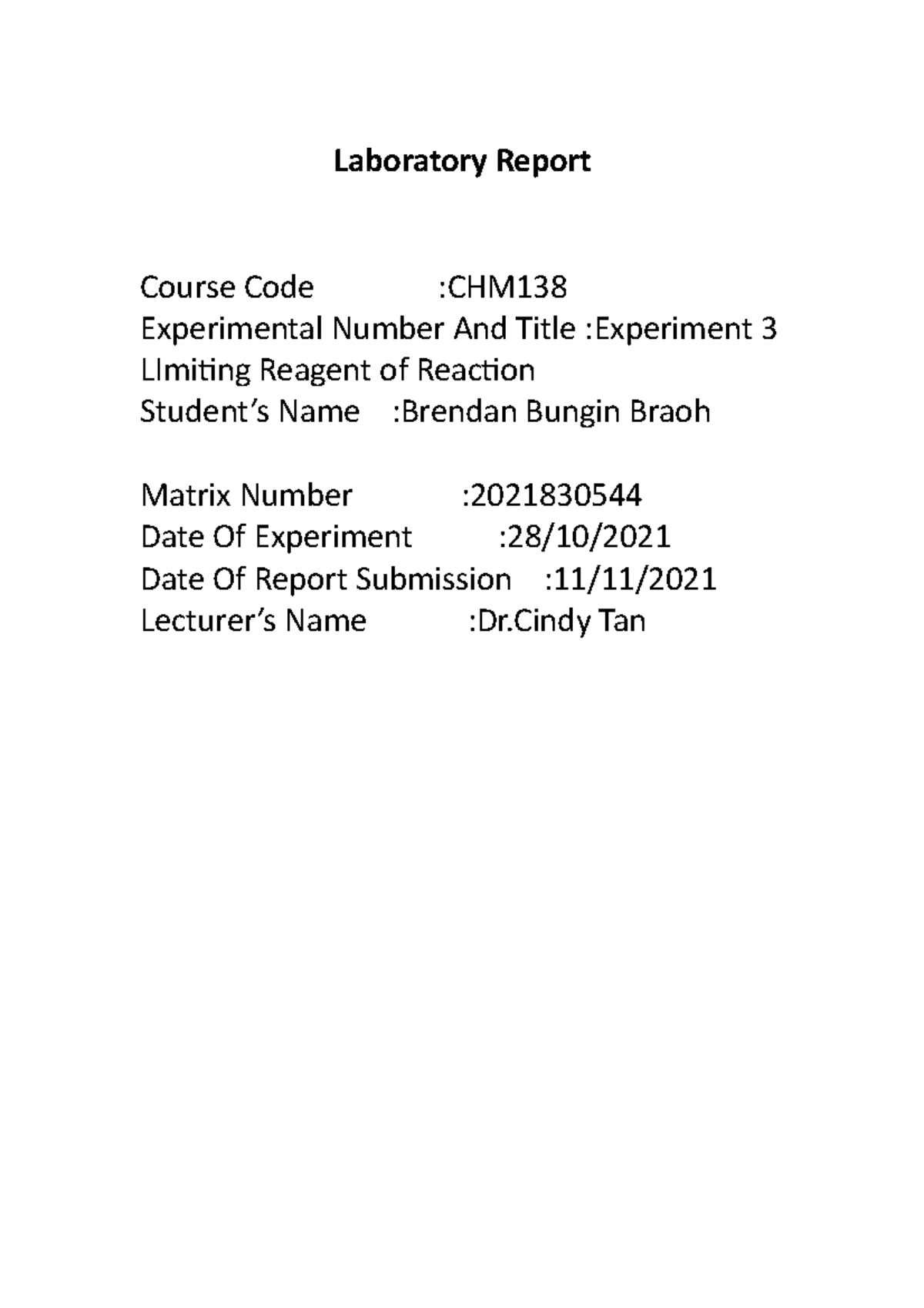 Brendan Bungin Lab report limiting reagent EC1101A - Laboratory Report Course Code :CHM ...