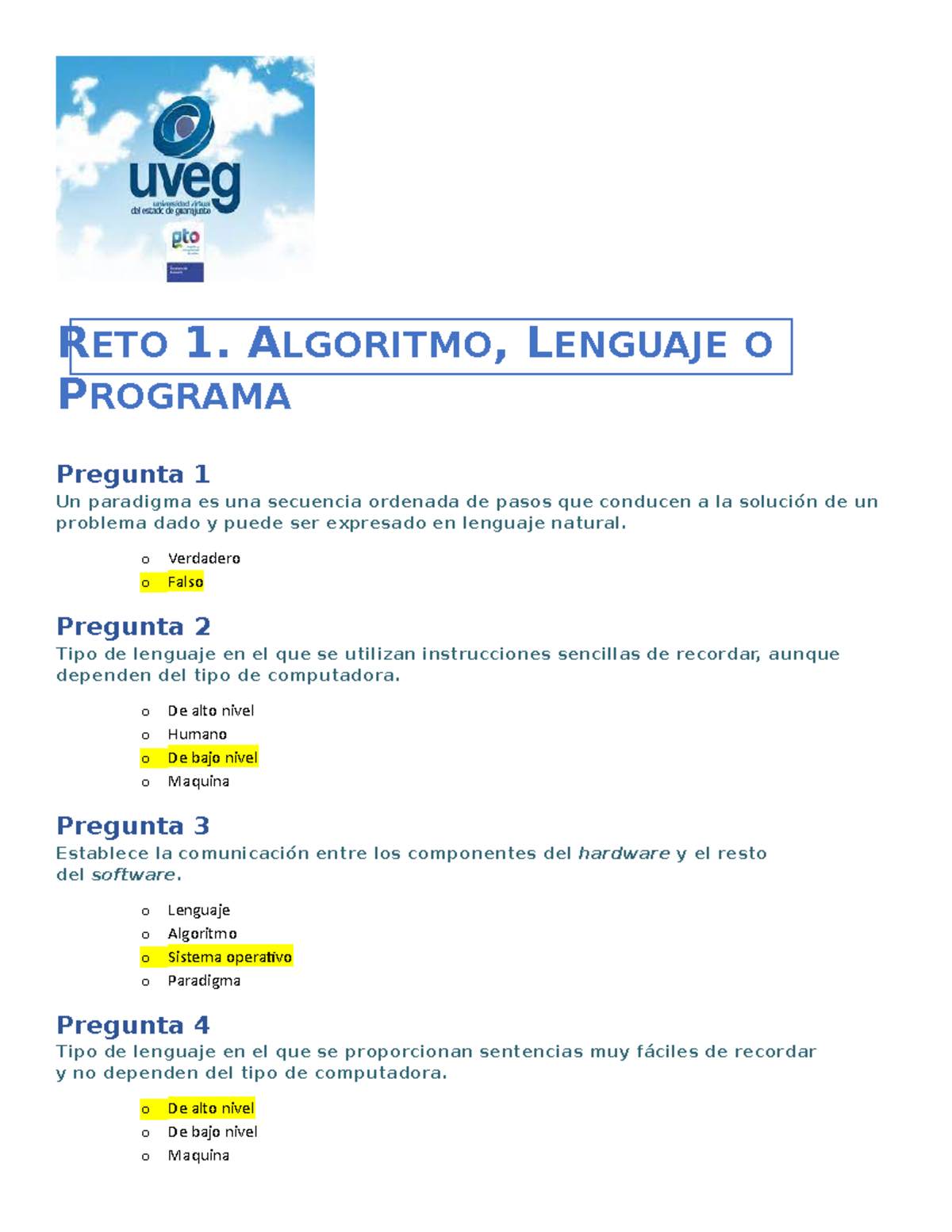 RETO 1. Algoritmo, Lenguaje O Programa - RETO 1. ALGORITMO, LENGUAJE O PROGRAMA Pregunta 1 Un ...