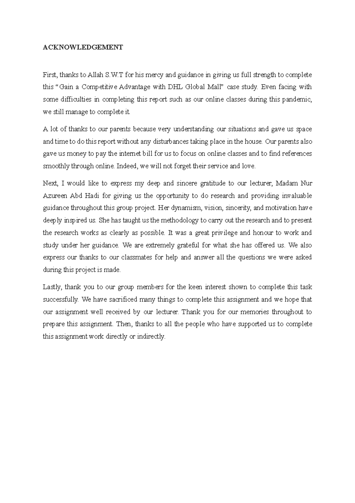 Acknowledgement MGT300 - ACKNOWLEDGEMENT First, thanks to Allah S.W for ...