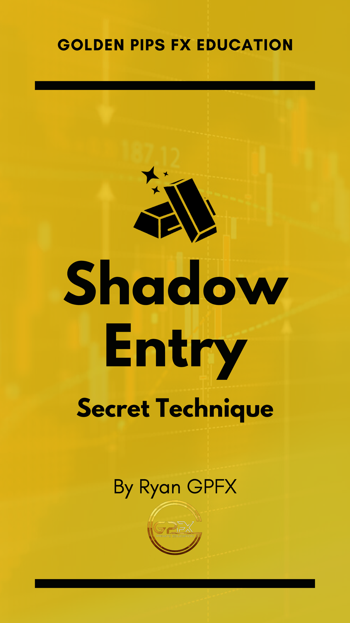 Shadow Entry Secret Technique - Shadow Entry GOLDEN PIPS FX EDUCATION By Ryan GPFX Secret ...