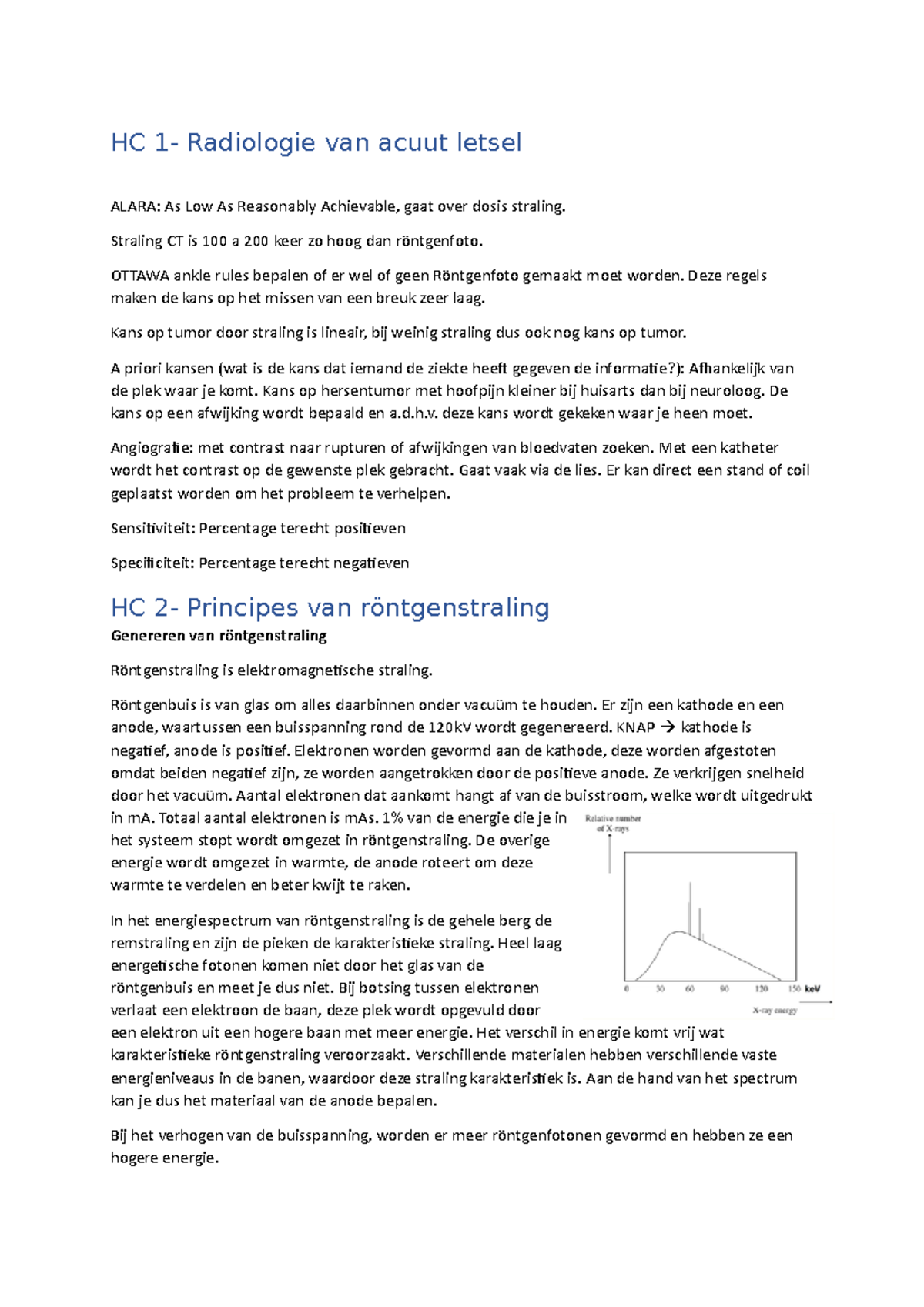 KT2301 Samenvatting Week 1 - HC 1- Radiologie van acuut letsel ALARA: As Low As Reasonably ...
