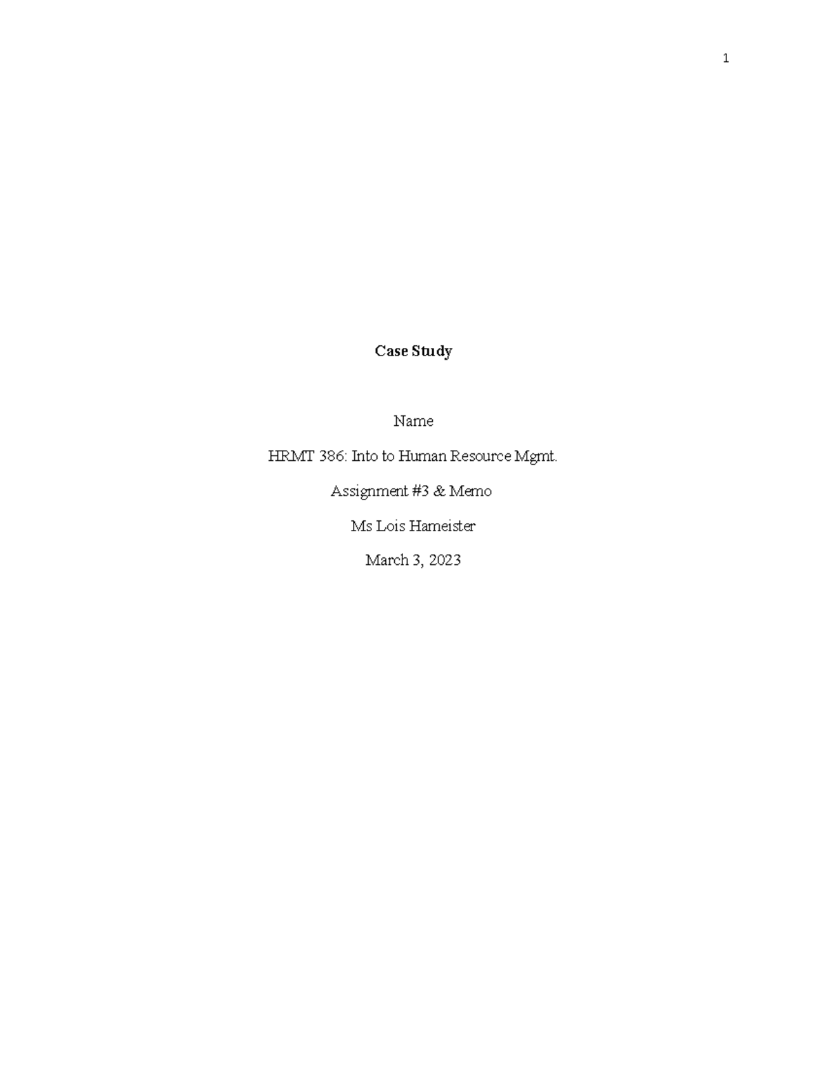 Assignment 3 Written - Case Study Name HRMT 386: Into to Human Resource Mgmt. Assignment #3 ...