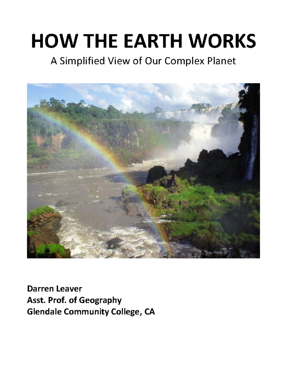 GEOG 101 HOW THE Earth Works A Simplified View of Our Complex Planet ...