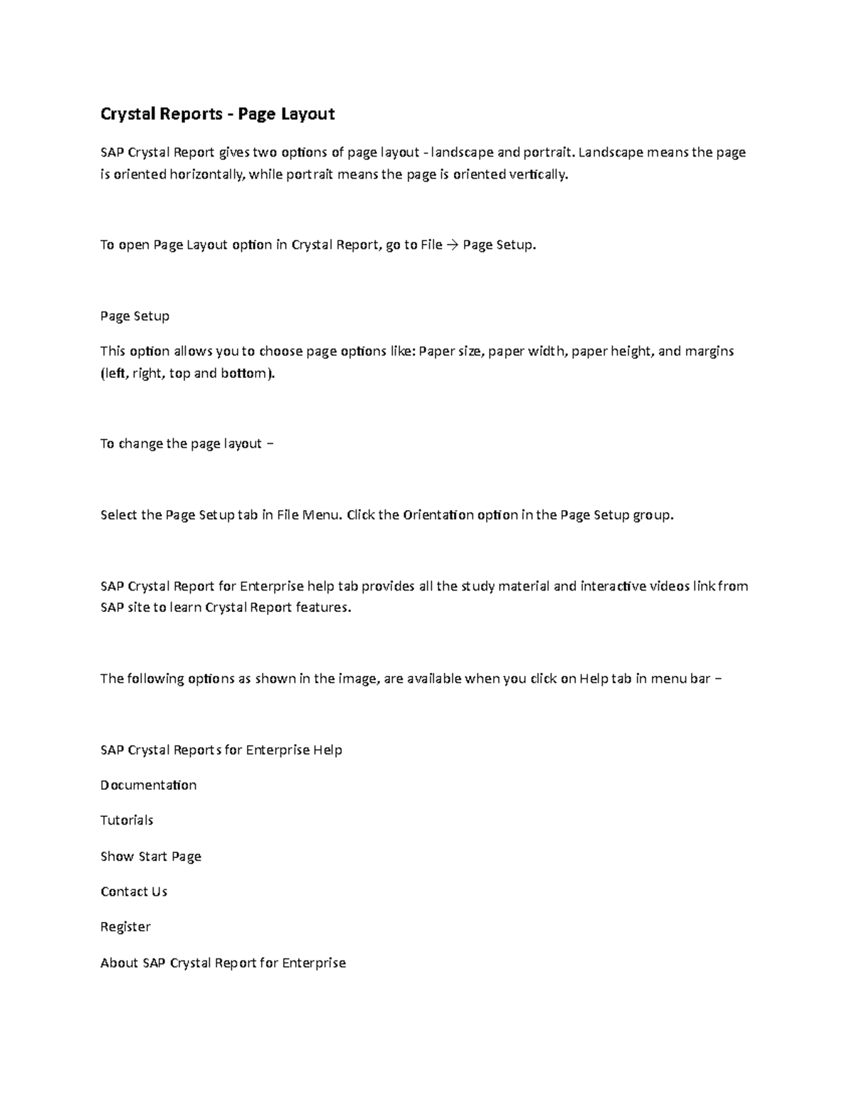 Crystal Reports - Page Layout - Landscape means the pageis oriented horizontally, while portrait ...