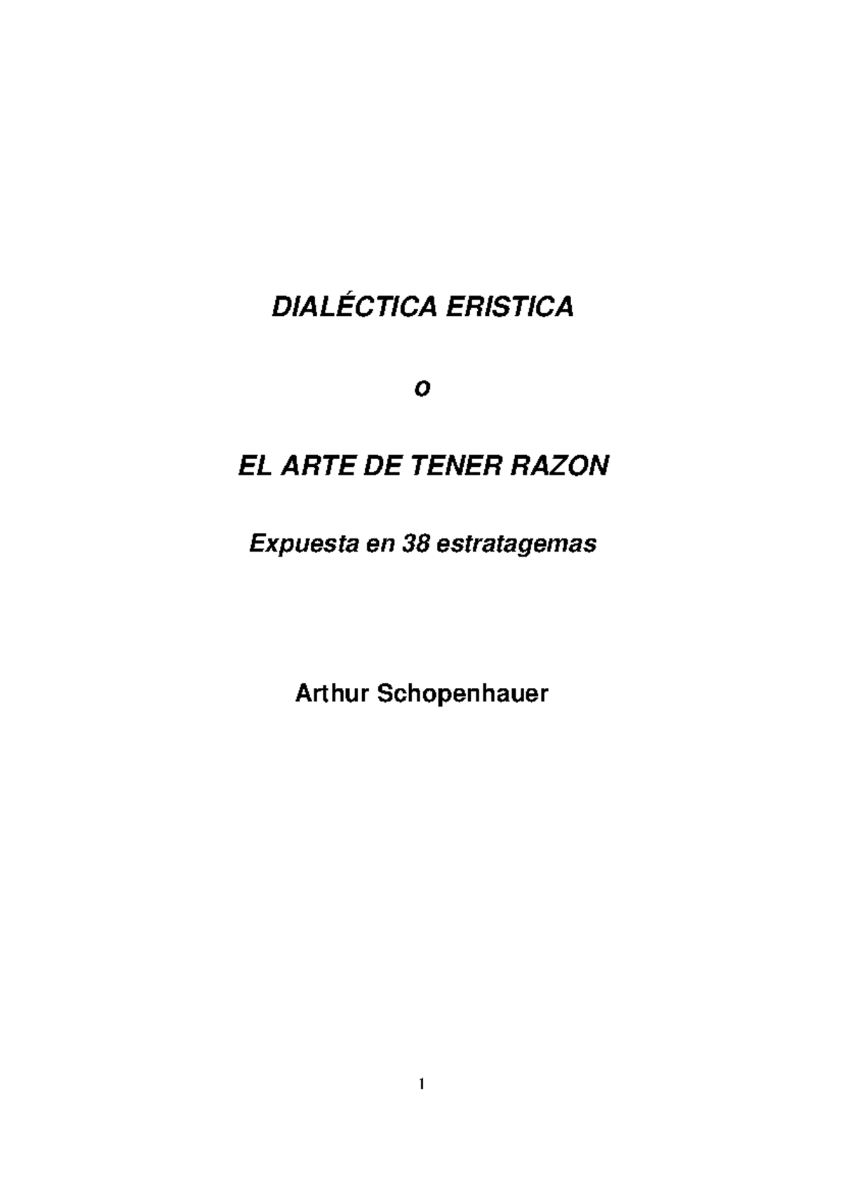 Schopenhauer El arte de tener razon - DIALÉCTICA ERISTICA o EL ARTE DE ...