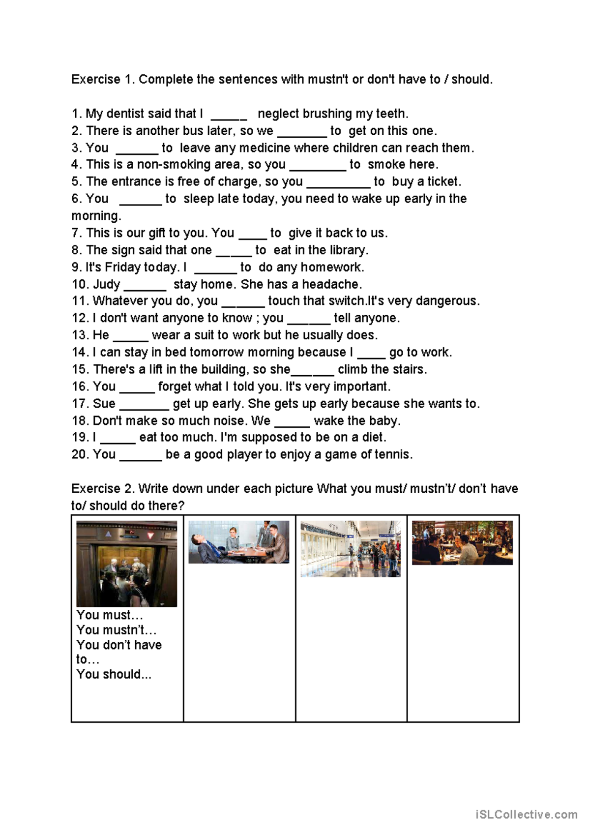 Modal Verbs Must Have to Should - Exercise 1. Complete the sentences ...