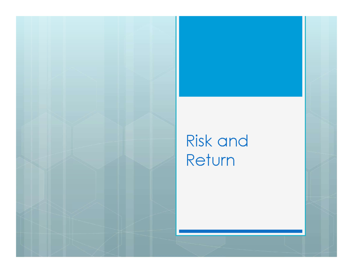 Risk and Return Single Asset - Risk and Return Objectives Define risk ...