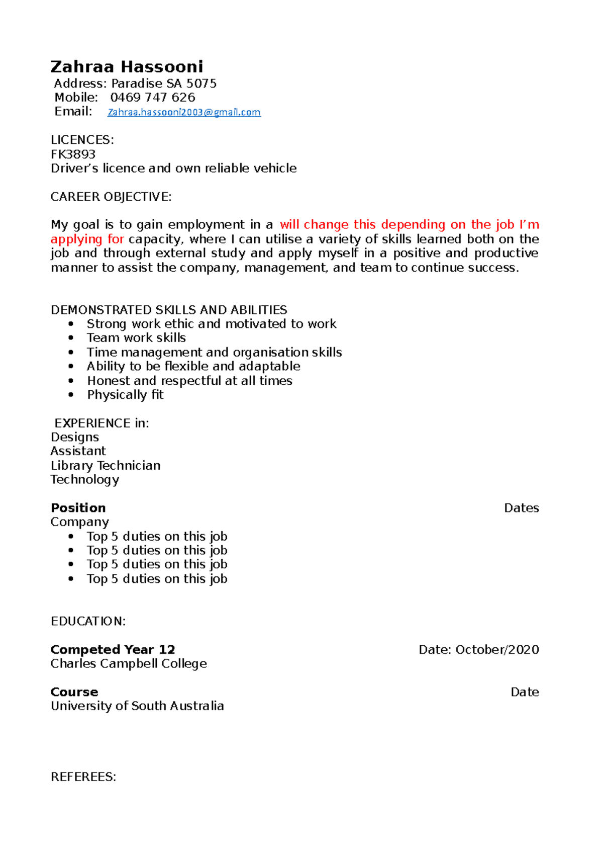 Zahraa Hassooni Resume - Zahraa Hassooni Address: Paradise SA 5075 Mobile: 0469 747 626 Email ...