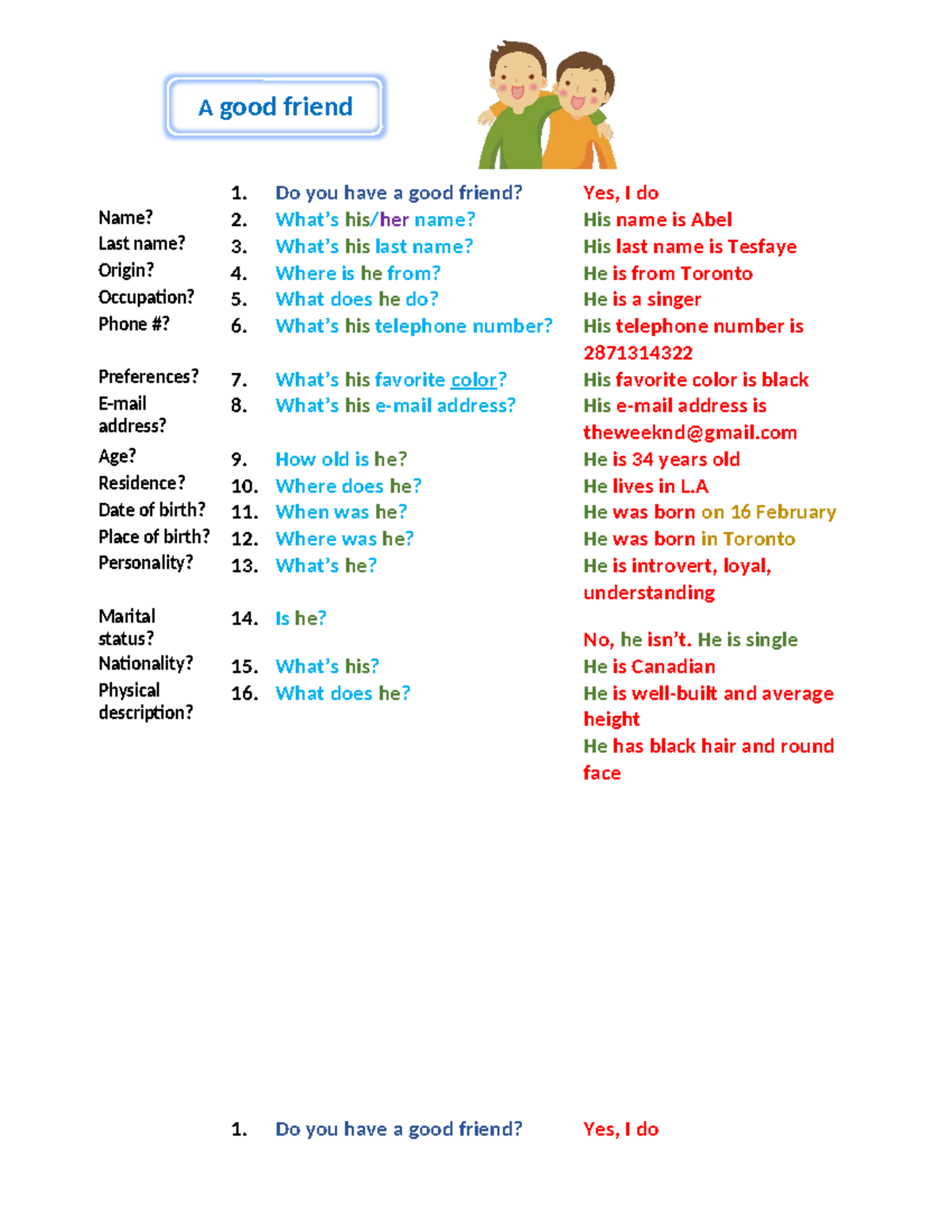 a good friend (preguntas) - A good friend 1. Do you have a good friend ...