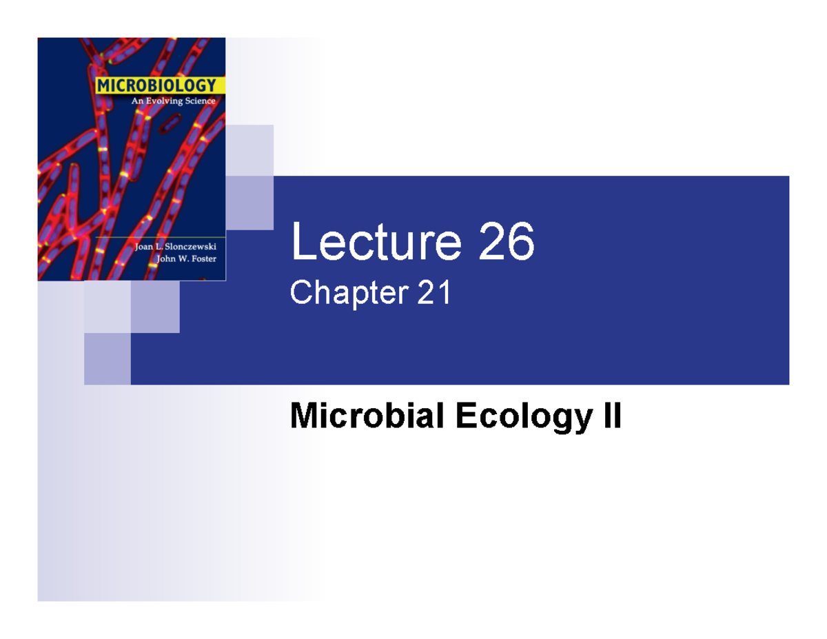 Lecture 26 final - Dr. Roper - Lecture 26 Chapter 21 Microbial Ecology II Final Exam n March 20 ...
