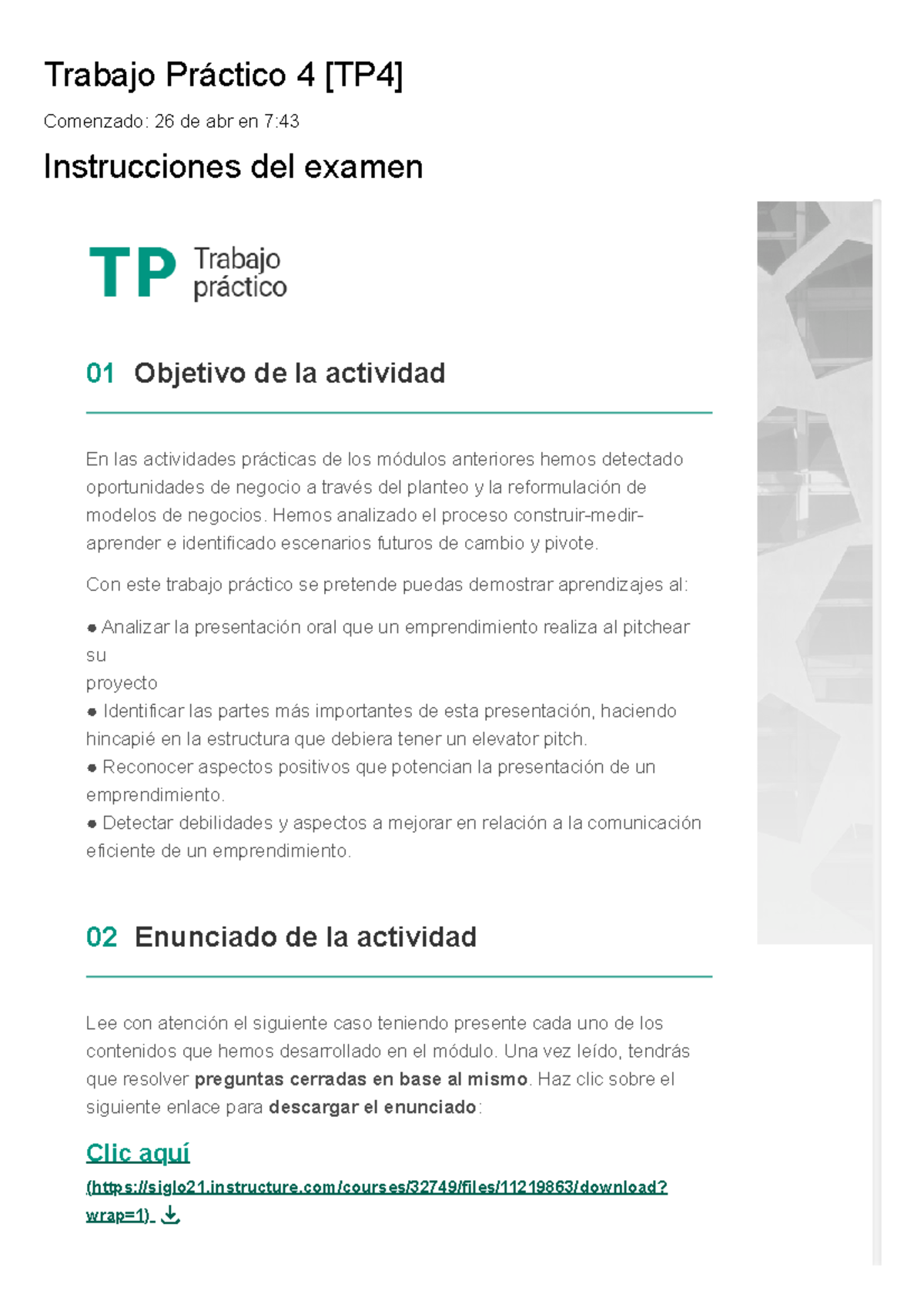 Examen Trabajo Práctico 4 [TP4] - Trabajo Práctico 4 [TP4] Comenzado: 26 de abr en 7 ...