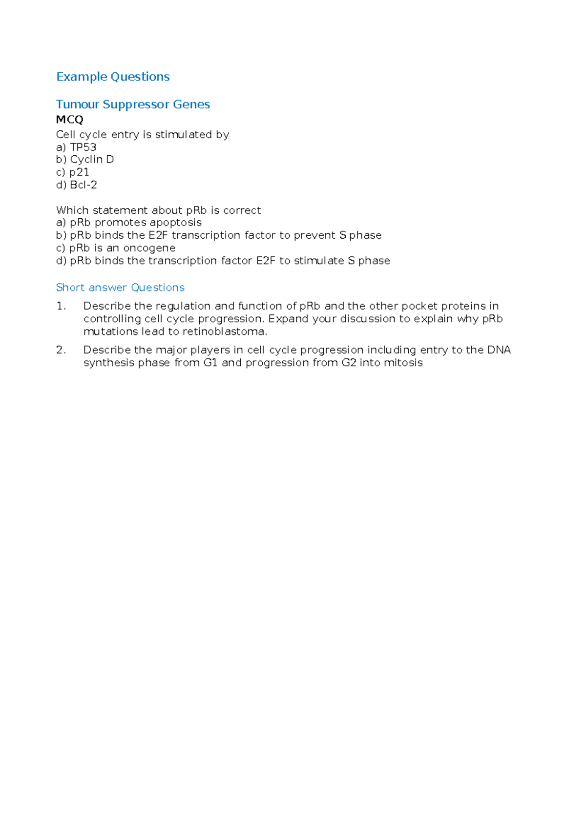 Week 6 Tutorial Questions - Example Questions Tumour Suppressor Genes MCQ Cell cycle entry is ...