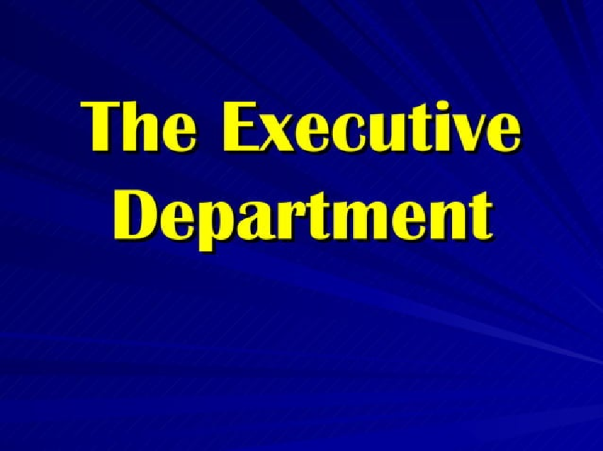 The executive department 2 1 - The Executive Department The Executive ...