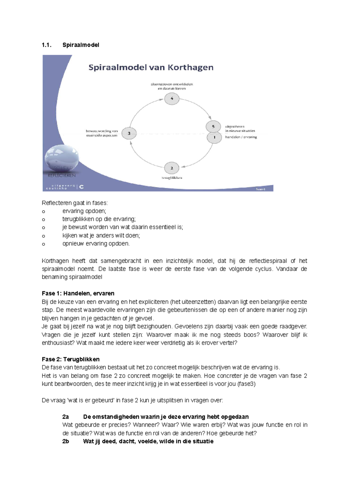 Spiraalmodel Korthagen zelfreflectie - 1. Spiraalmodel Reflecteren gaat in fases: o ervaring ...