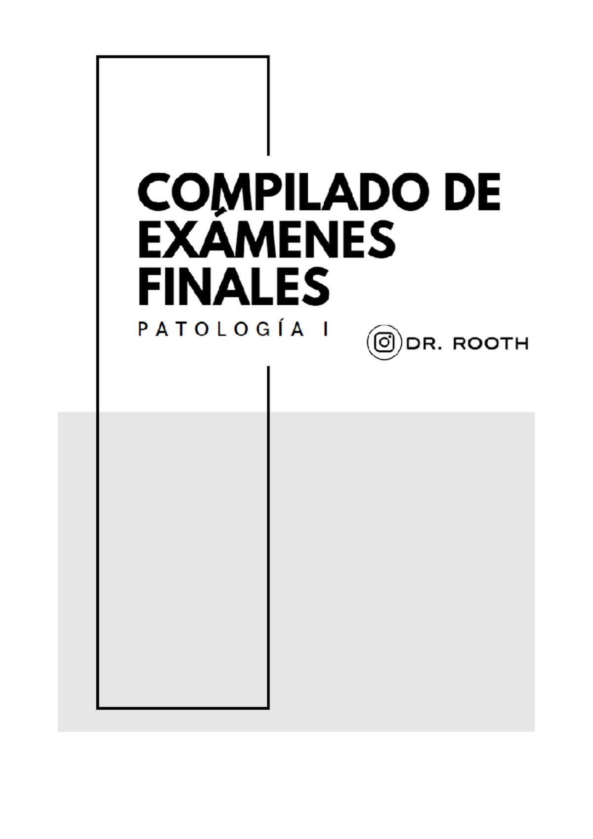 Compilado DE EXÁ Menes Finales Patologia I - DR Rooth NG 2 - Patología ...