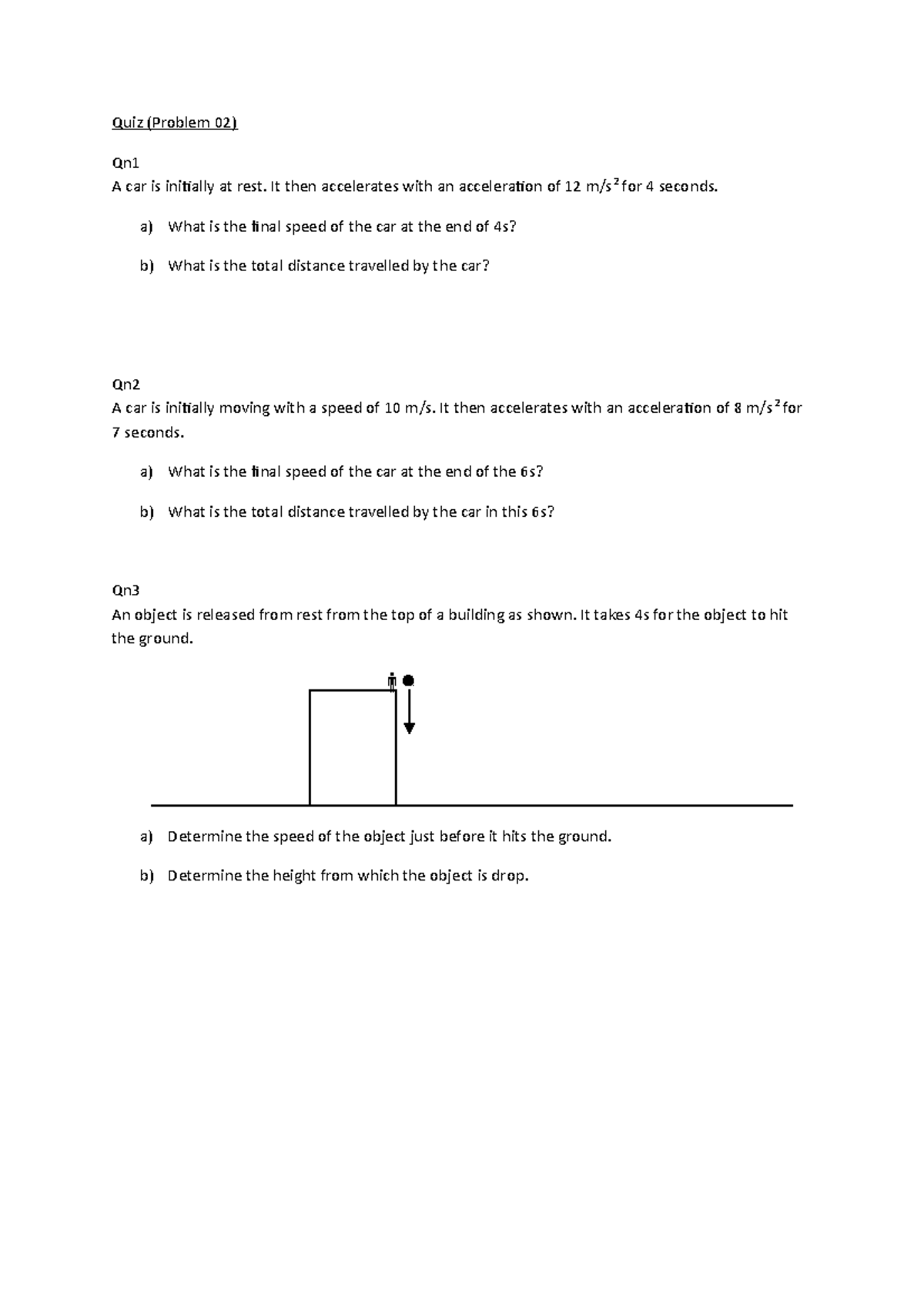 P02 question - Quiz (Problem 02) Qn A car is initially at rest. It then ...