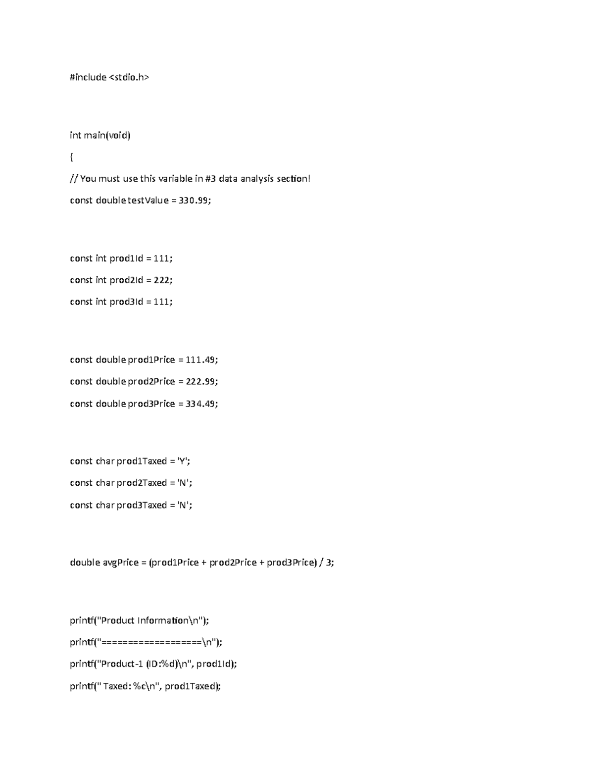 W3P1 - Workshop 3 Part 1 - #include int main(void) { // You must use this variable in #3 data ...
