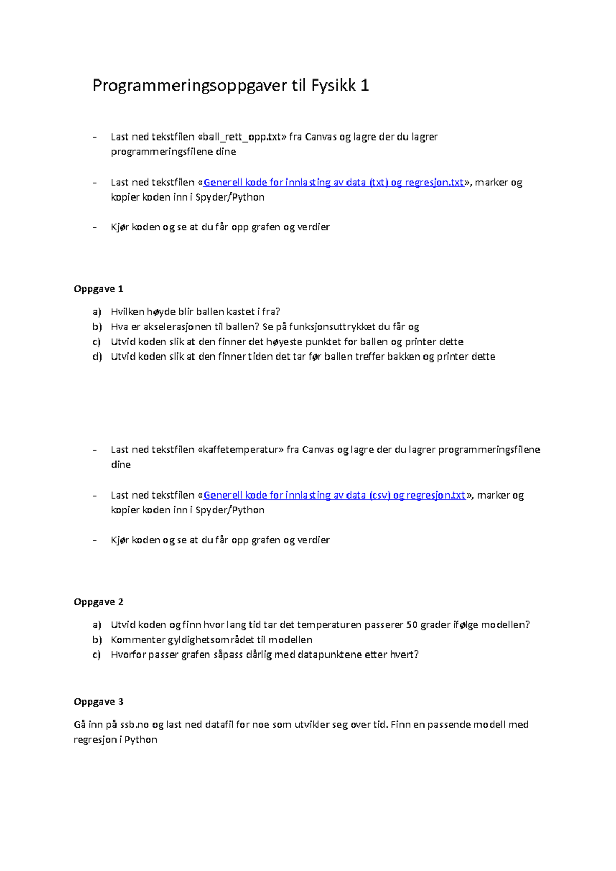 Programmeringsoppgaver til Fysikk 1 - Finn en passende modell med ...