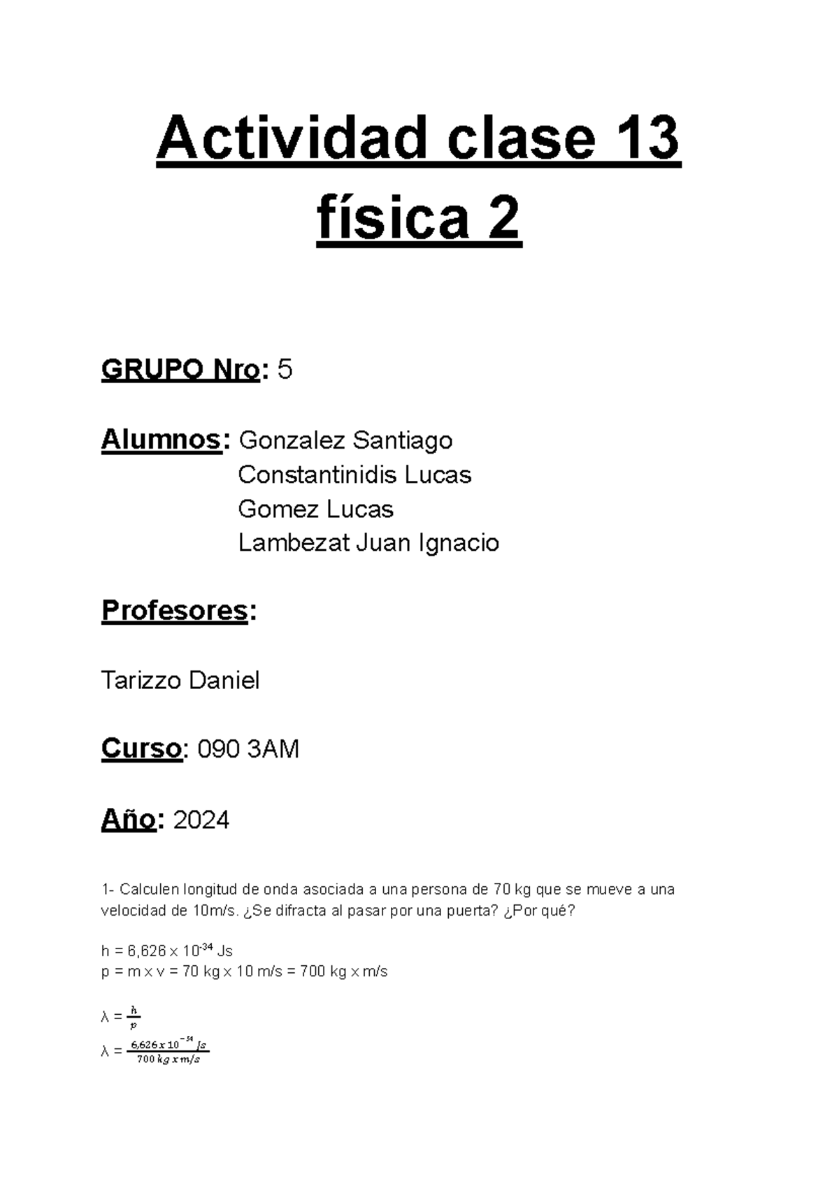 Fisica 2 actividad mecánica cuántica resuelta (Clase 13) - Actividad clase 13 física 2 GRUPO Nro ...