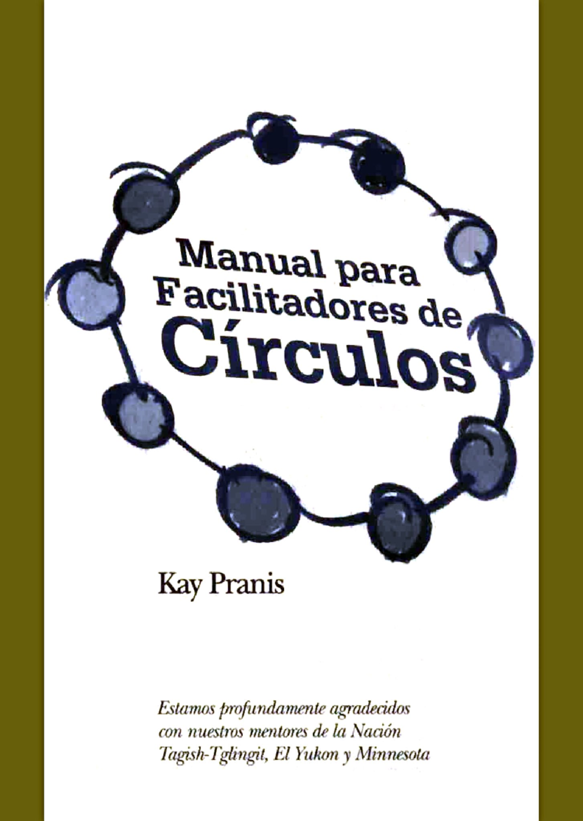 Circulos de paz restaurativos - Manual para Facilitadores de Círculos Kay Pranis Estamos - Studocu
