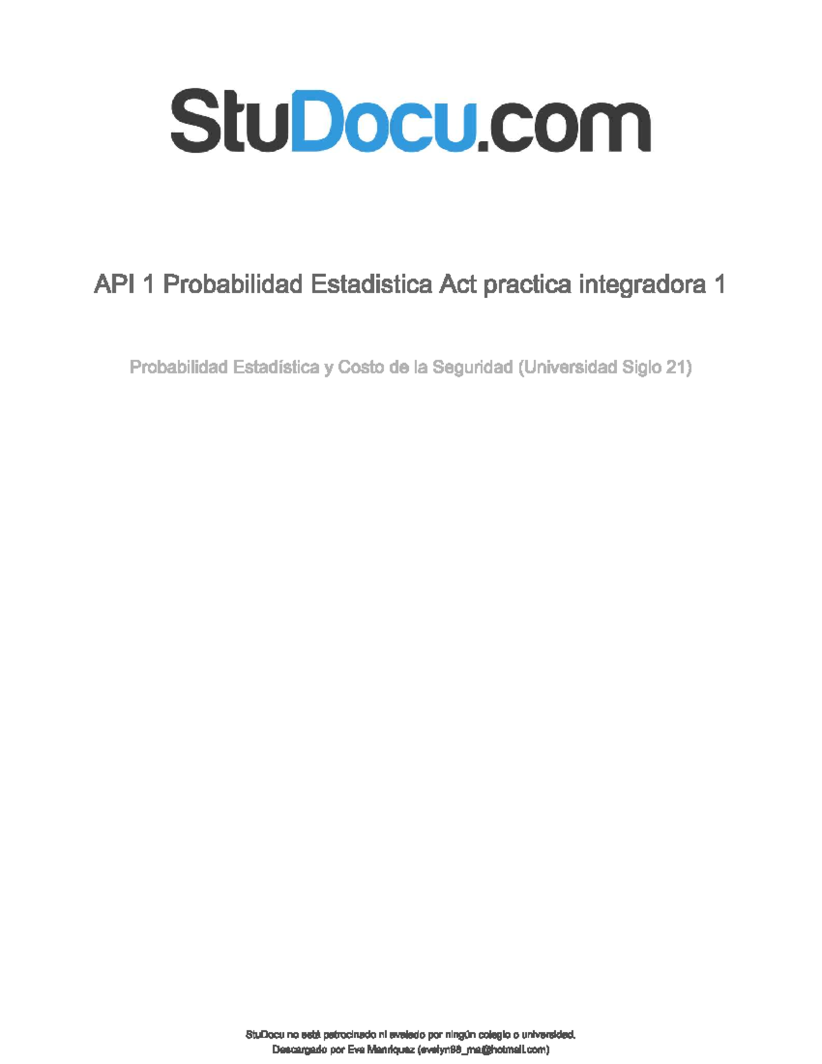 Api 1 estadistica - Probabilidad Estadística y Costo de la Seguridad - Siglo 21 - Studocu