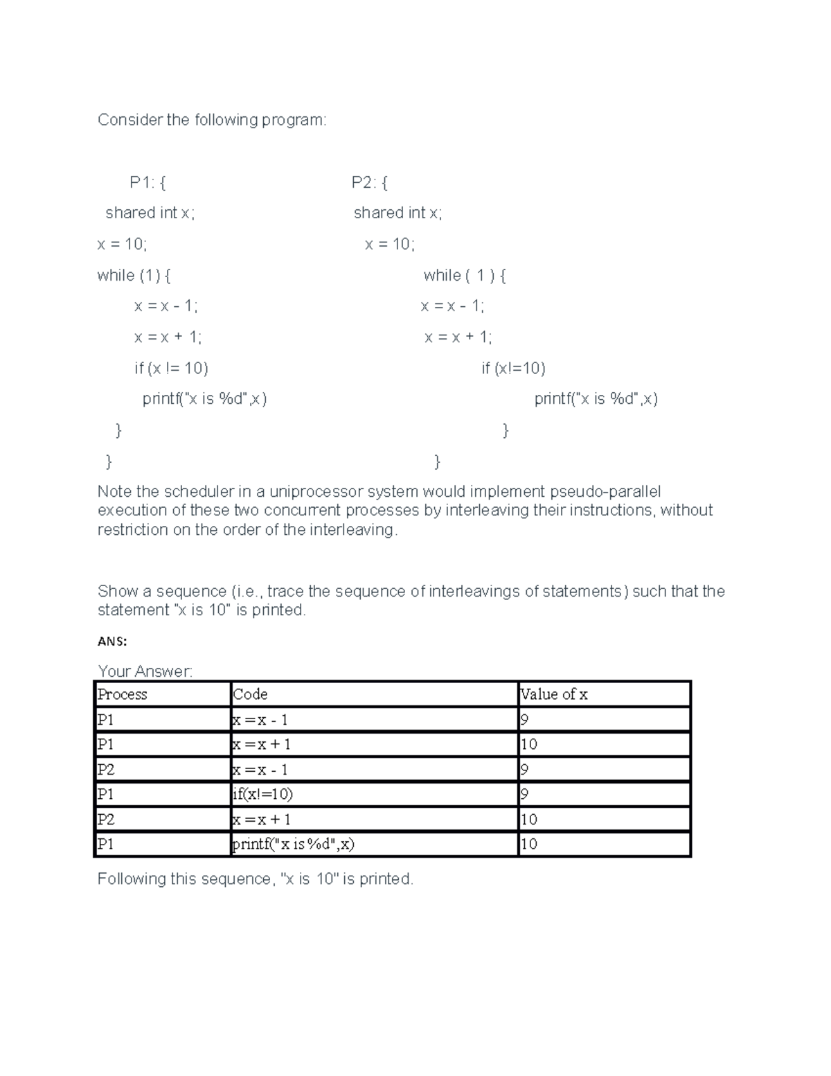 Homework 5 - Consider the following program: P1: { P2: { shared int x; shared int x; x = 10; x ...