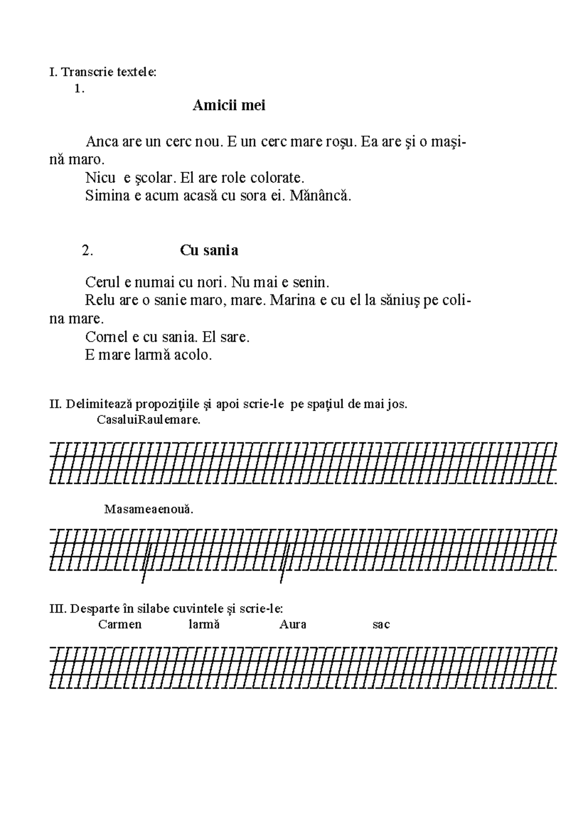 Text abc - fise de lucru - I. Transcrie textele: 1. Amicii mei Anca are ...