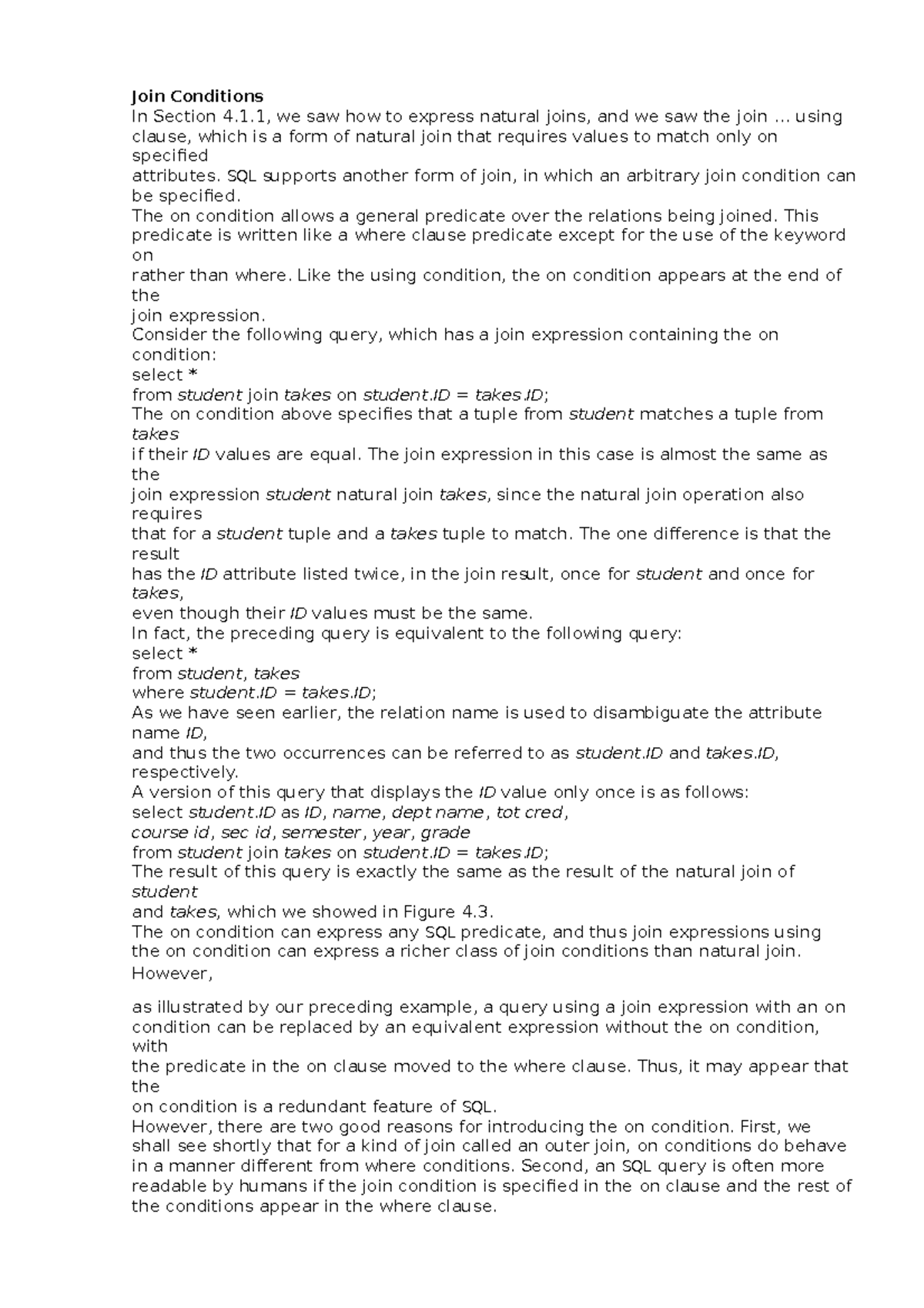 Join Conditions - 1, we saw how to express natural joins, and we saw the join ... using clause ...