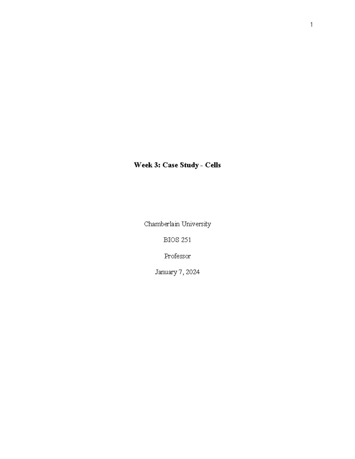 Week 3 Case Study - Cells - Week 3: Case Study - Cells Chamberlain University BIOS 251 Professor ...