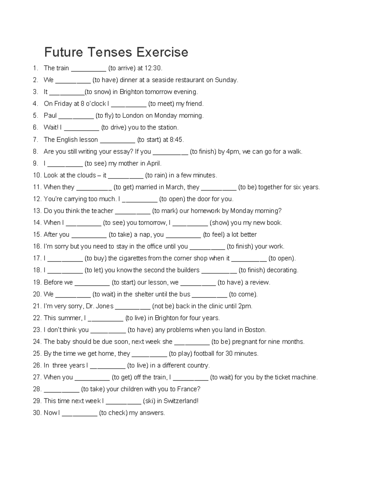 Future Tenses Exercise - The train __________ (to arrive) at 12:30. 2 ...