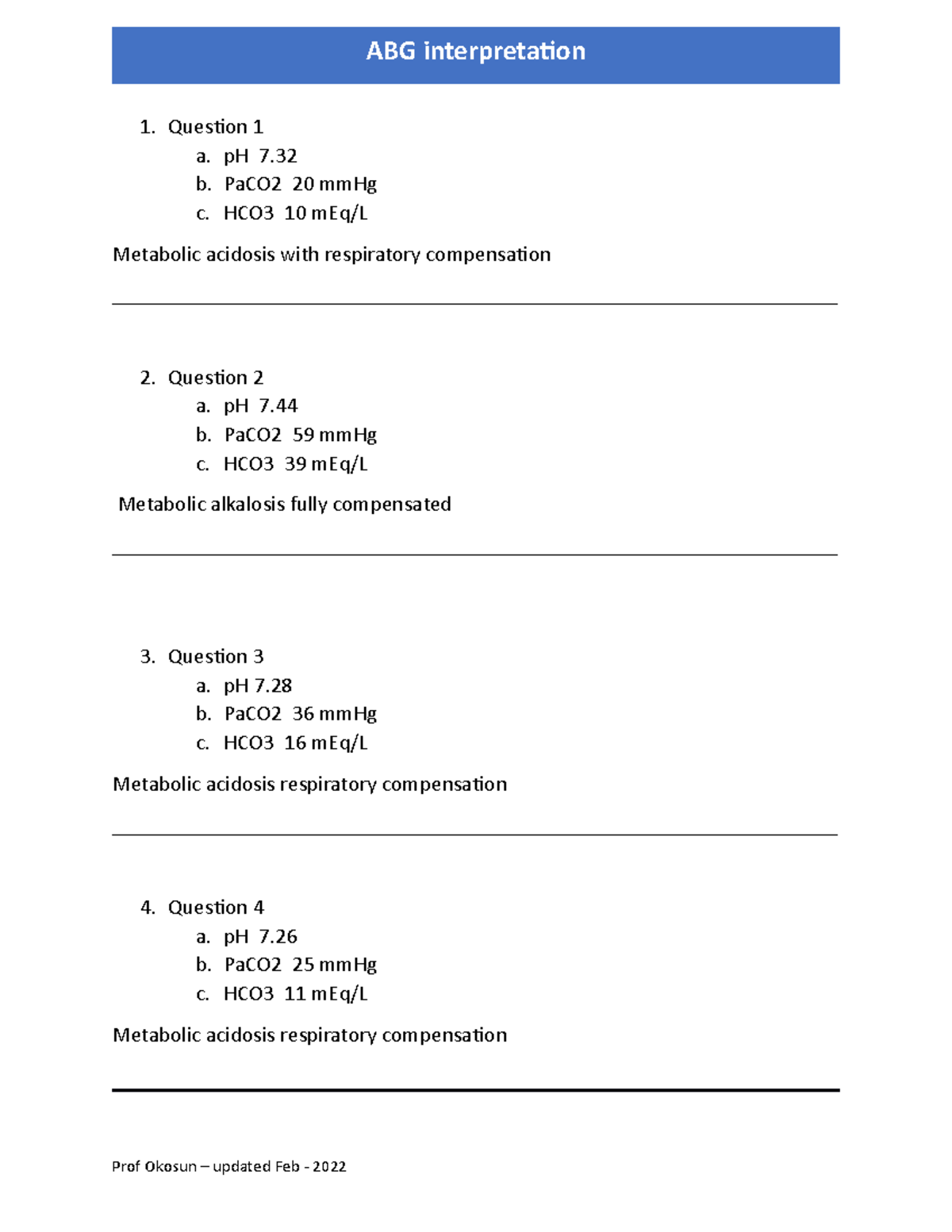 NURS117C-ABG analysis - Question 1 a. pH 7. b. PaCO2 20 mmHg c. HCO3 10 ...