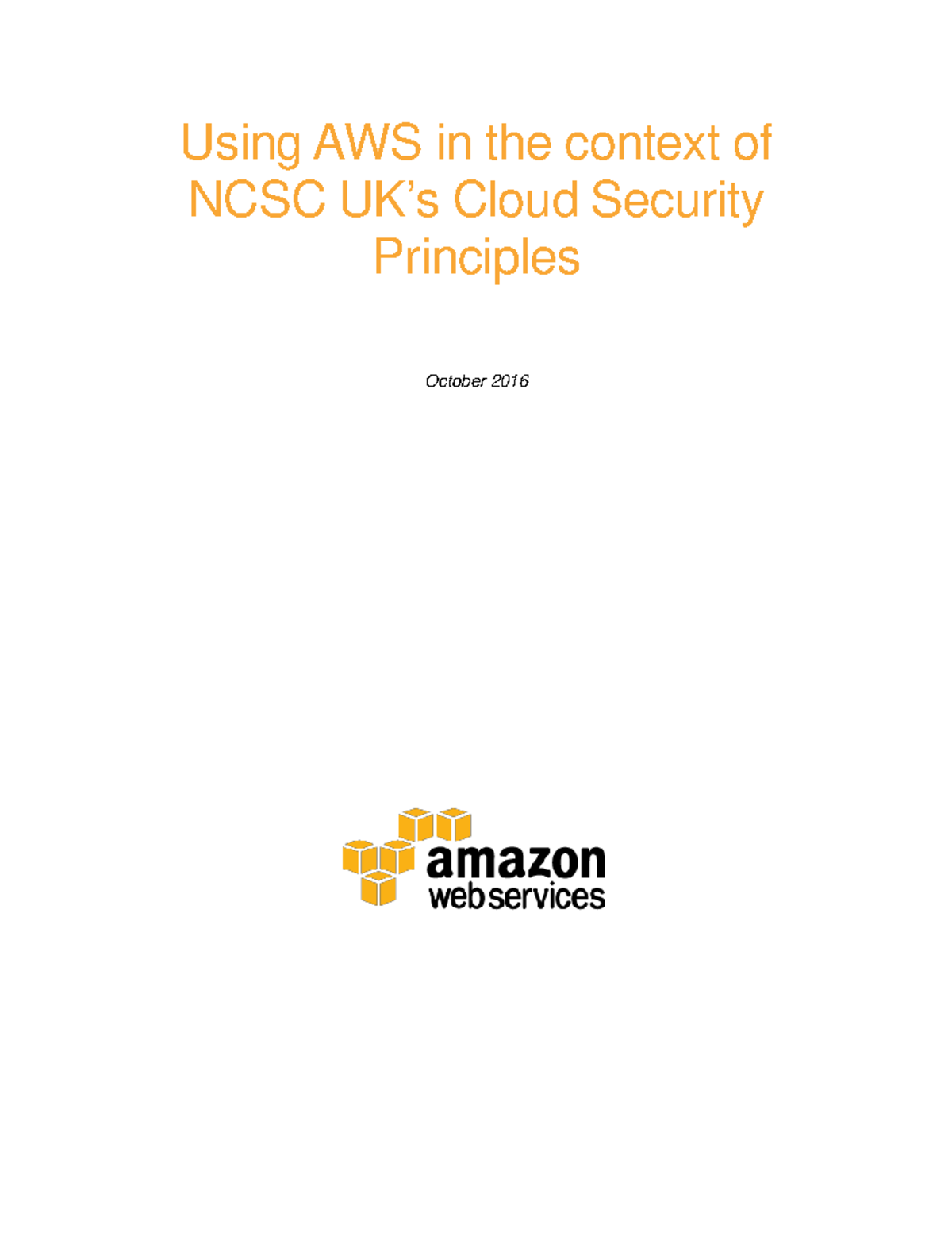 AWS NCSC UK Cloud Security Principles - Using AWS in the context of NCSC UK’s Cloud Security ...
