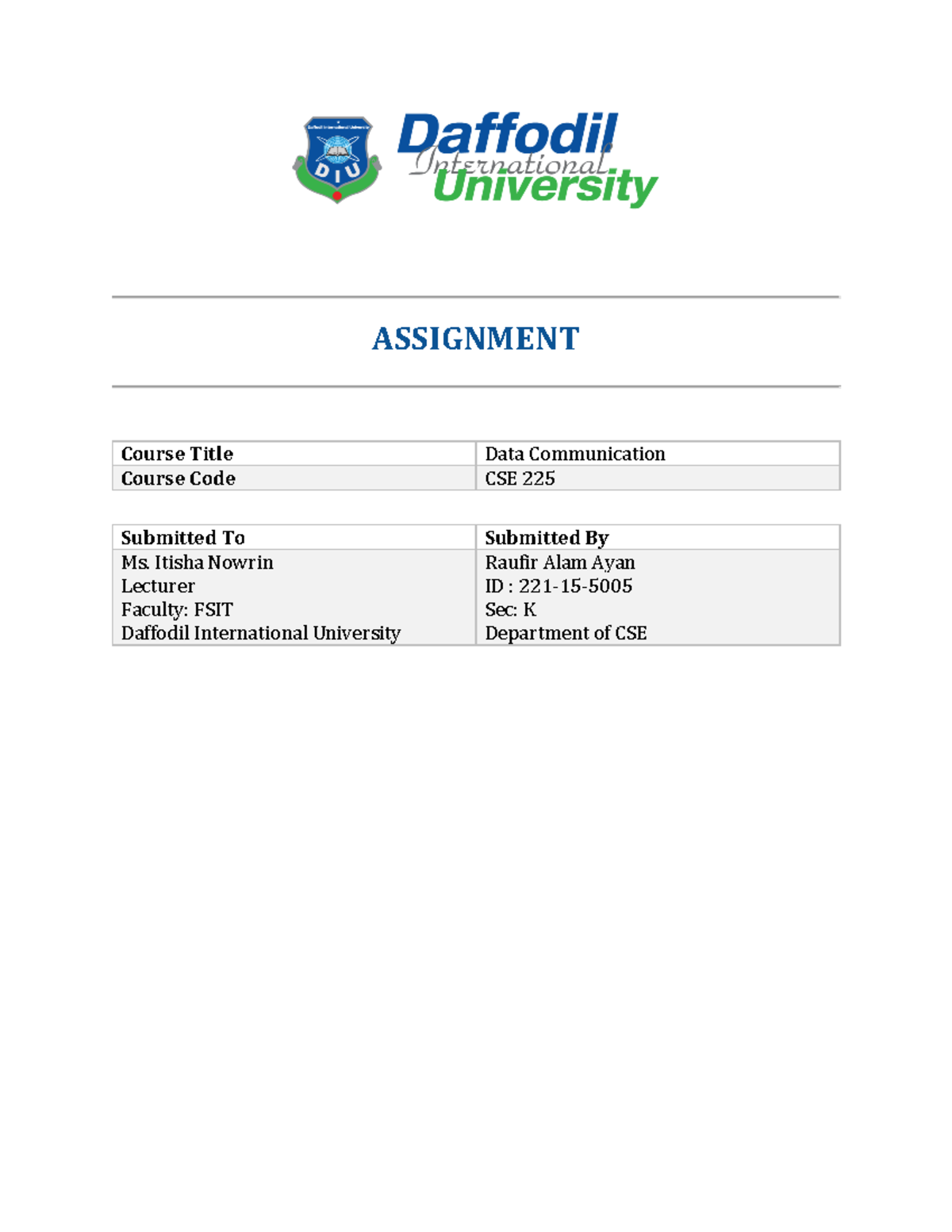 Ayan - ASSIGNMENT Course Title Data Communication Course Code CSE 225 Submitted To Submitted By ...
