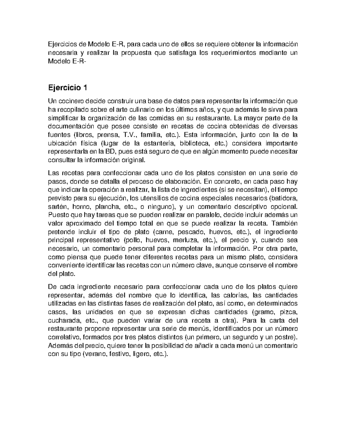 Ejercicios de Modelo E-R - Sep 2020 - Ejercicios de Modelo E-R, para cada uno de ellos se ...