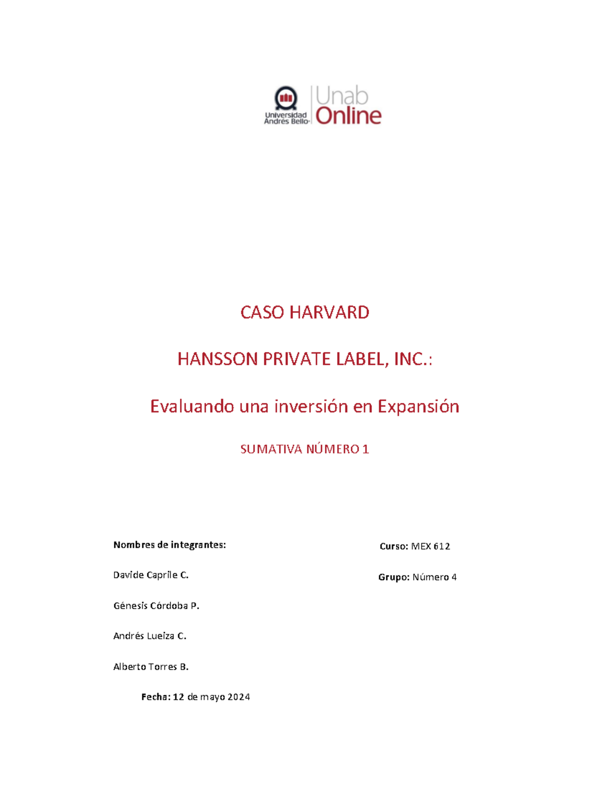 Mex612 s1 grupo 4 - CASO HARVARD HANSSON PRIVATE LABEL, INC.: Evaluando ...