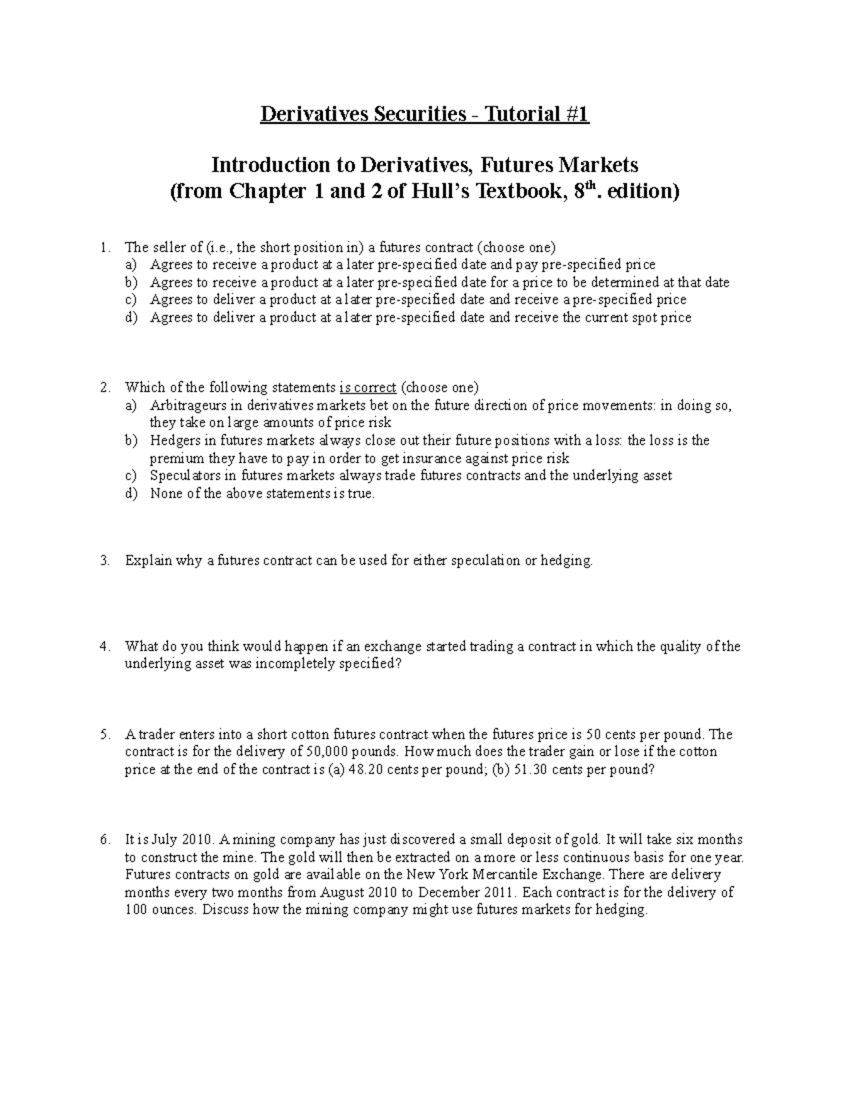 Tutorial 1 Questions - Derivatives Securities - Tutorial Introduction to Derivatives, Futures ...