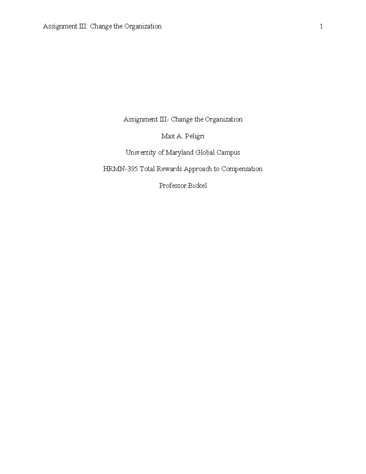 HRMN-395 Assignment III - Assignment III: Change the Organization 1 Assignment III- Change the ...