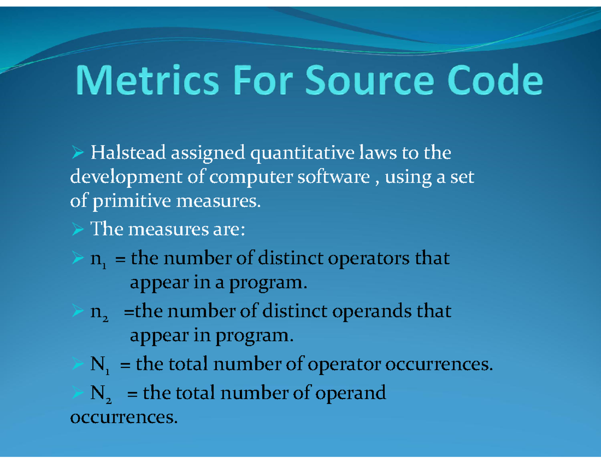 SE1 - se notes - Halstead assigned quantitative laws to the development ...