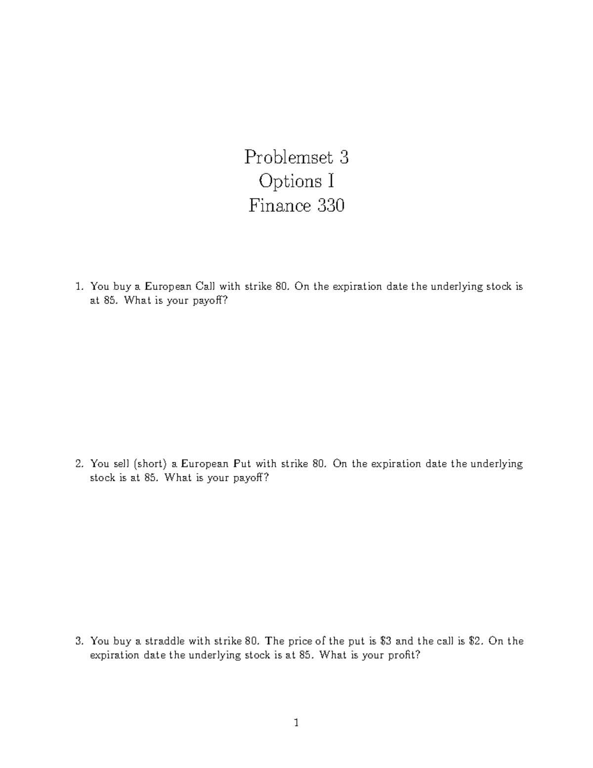 Problemset 3 Fall19 - Save - Problemset 3 Options I Finance 330 You buy a European Call with ...