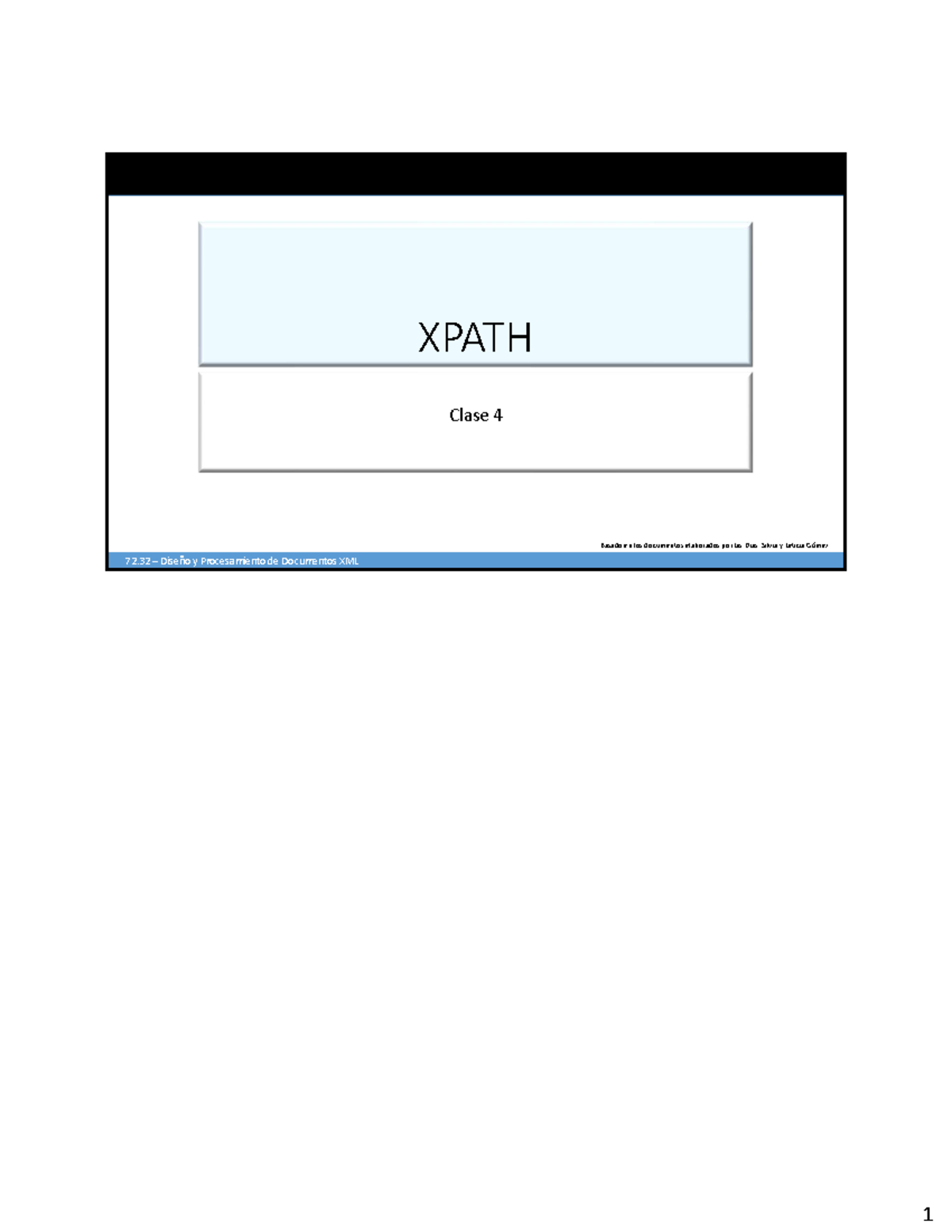 XML - Clase 04 - XPATH - 72 – Diseño y Procesamiento de Documentos XML XPATH Clase 4 Basado en ...