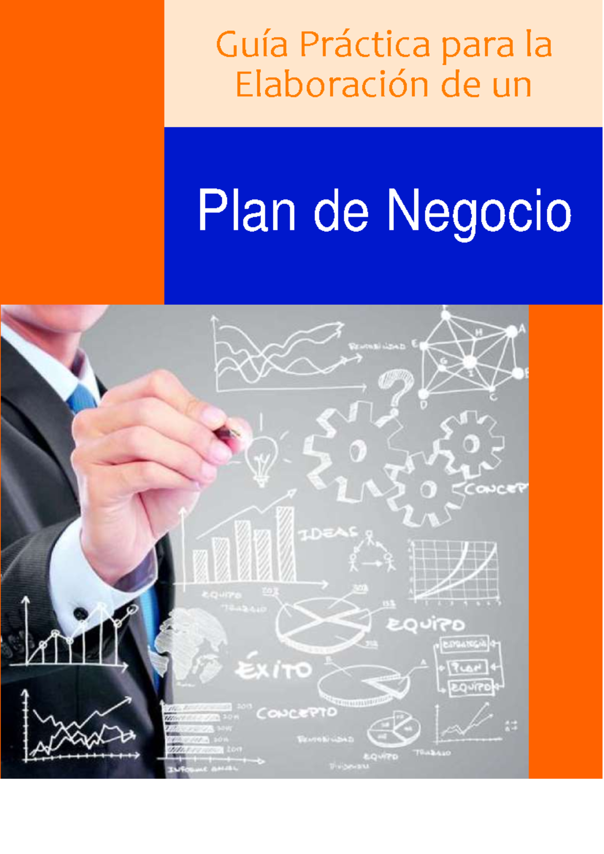 COMO Desarrollar TU PLAN DE Negocio - GUIA PRÁCTICA PARA LA ELABORACION DE UN PLAN DE NEGOCIO ...