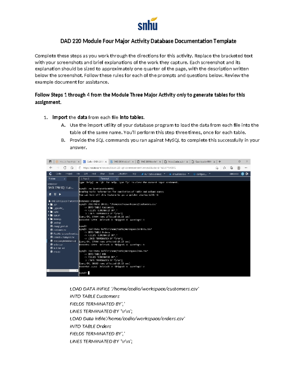 Module Four Major Activity Database - Replace the bracketed text with your screenshots and brief ...