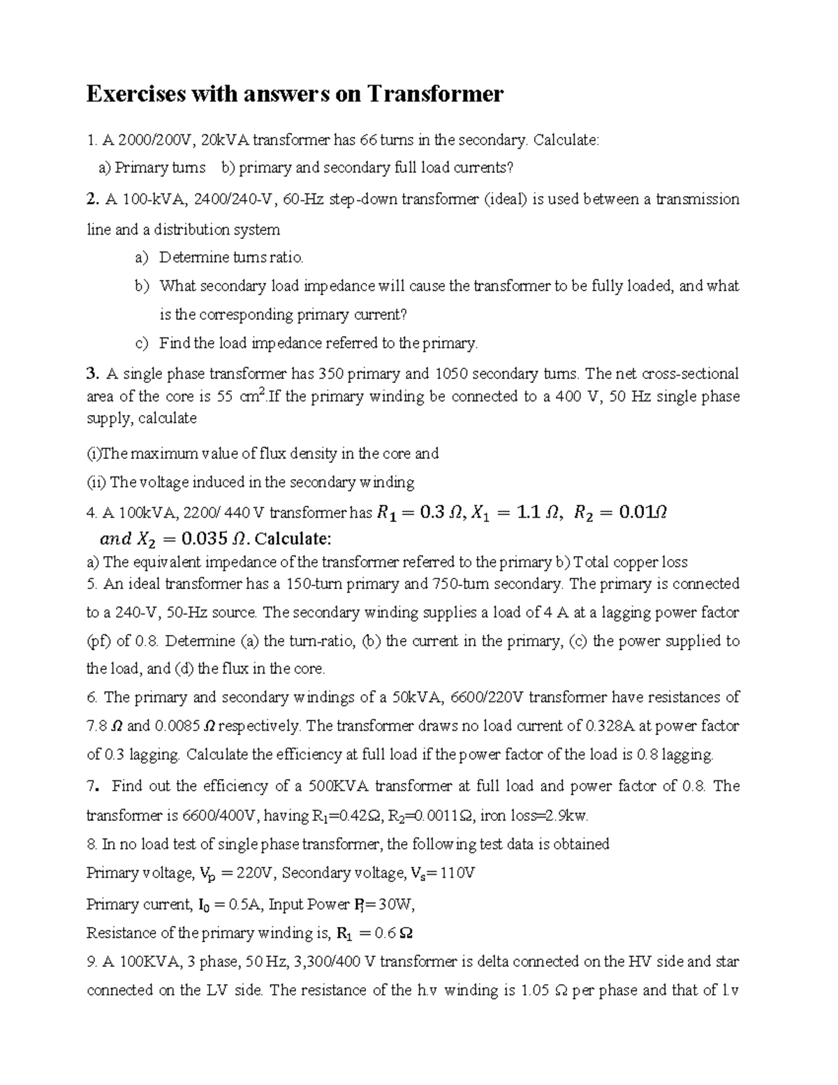 Transformer question and answer - Exercises with answers on Transformer ####### 1. A 2000/200V ...