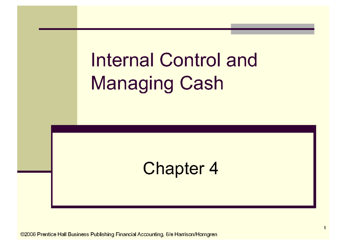 Fa6ch04 - Lecture ppt - 1 Internal Control and Managing Cash Chapter 4 ...