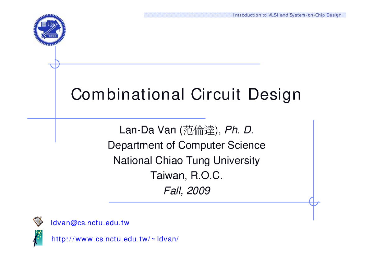 VLSI Lecture 05 - Gggggg - Com binat ional Circuit Design Lan-Da Van ( 倫 ), Ph. D. Department of ...