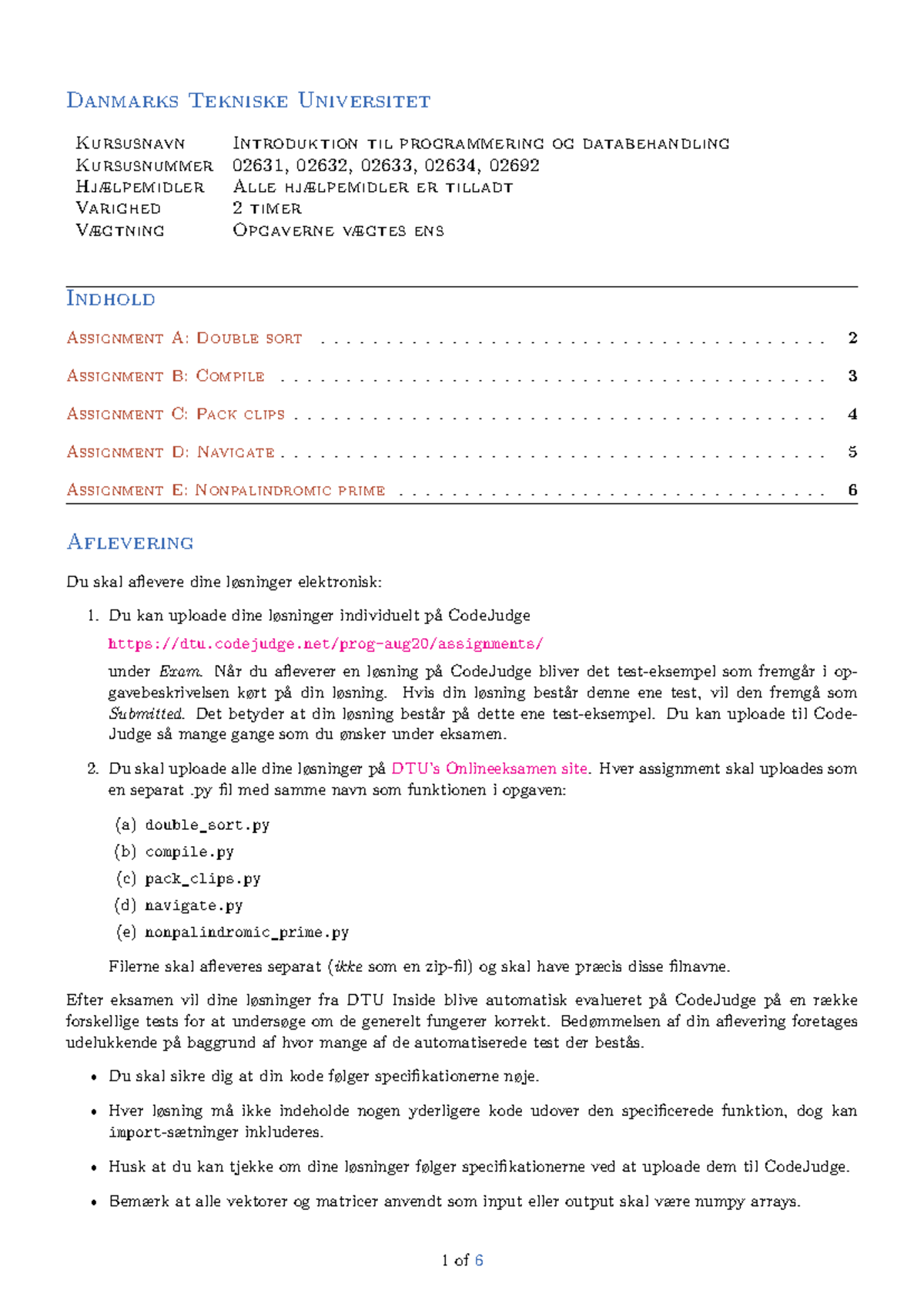 Aug2020-Dansk-Python eksamen - Danmarks Tekniske Universitet Kursusnavn Introduktion til - Studocu
