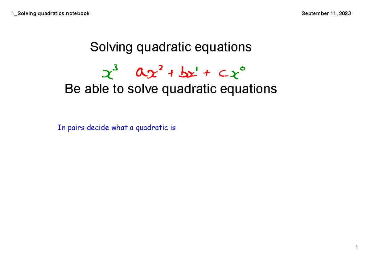 1 Solving quadratics - Notes - Solving quadratic equations Be able to ...