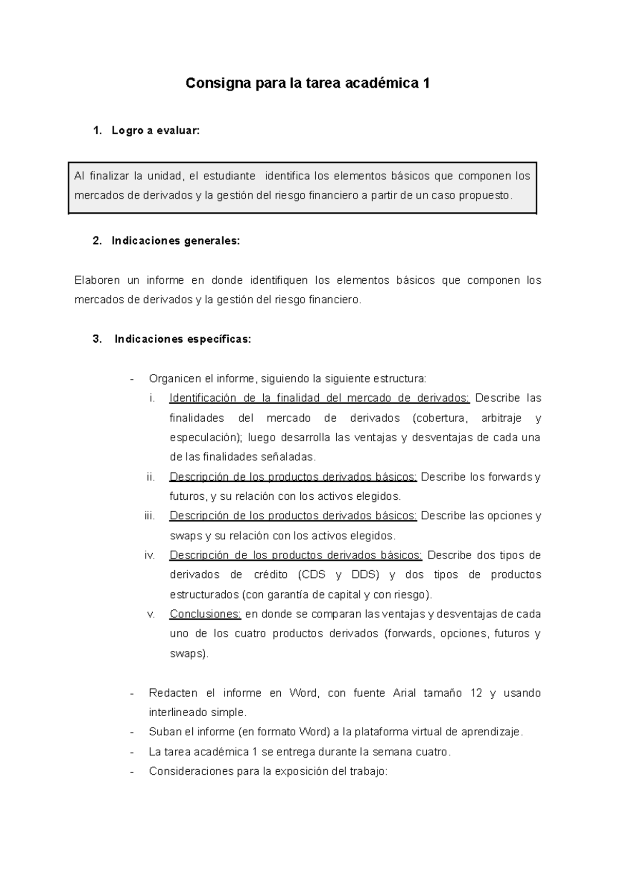 Tarea Academica 1 - rubrica - Consigna para la tarea académica 1 1. Logro a evaluar: Al ...