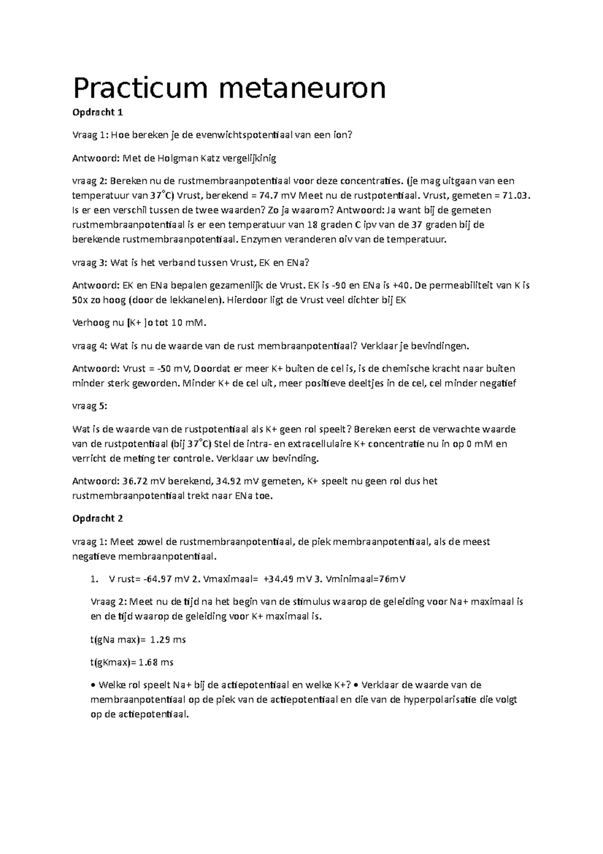 Practicum Metaneuron - Practicum metaneuron Opdracht 1 Vraag 1: Hoe ...
